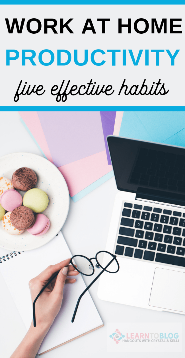 5 Habits for Work at Home Productivity - LearntoBlog